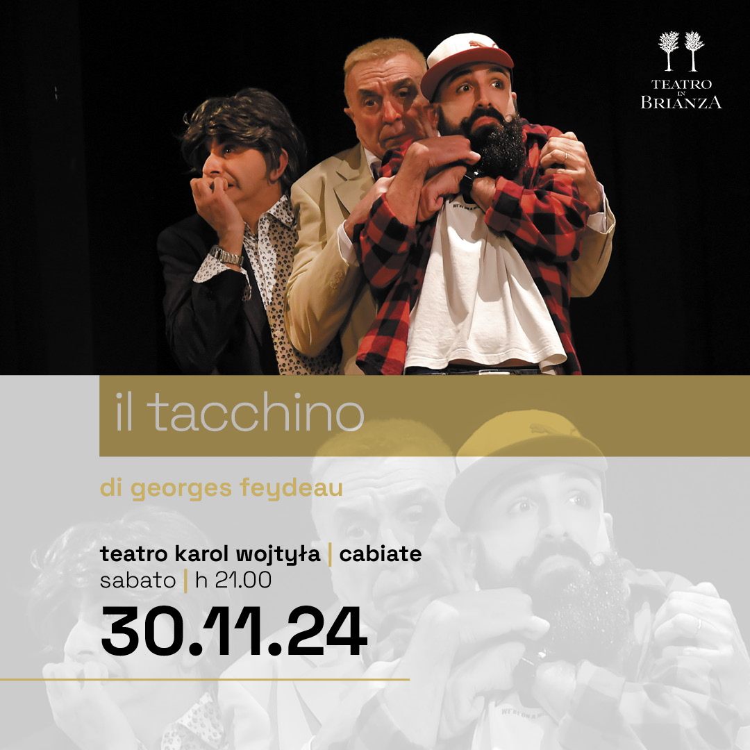 IL TACCHINO | OOOH.Events | Biglietteria online gratis per eventi SIAE, corsi, fiere