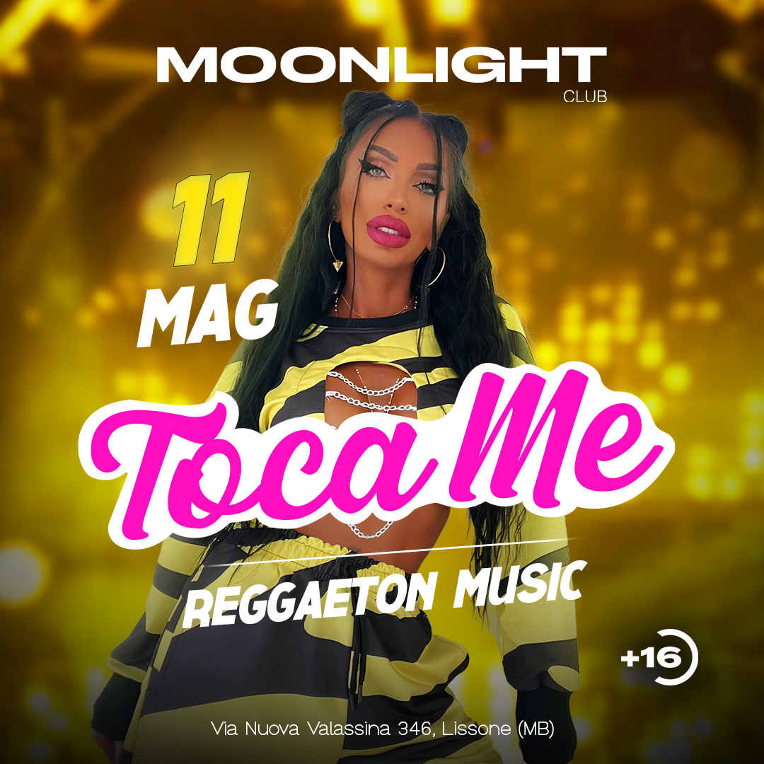 MOONLIGHT “TOCA ME” 11 MAGGIO 2024 | OOOH.Events | Biglietteria online ...