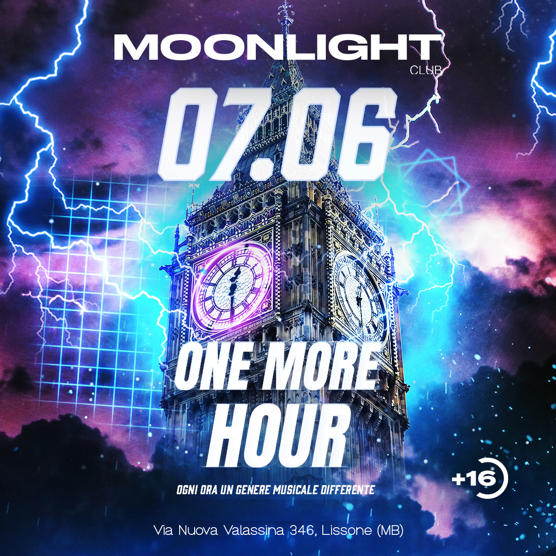 MOONLIGHT “ONE MORE HOUR”7 GIUGNO 2025 | OOOH.Events | Biglietteria ...
