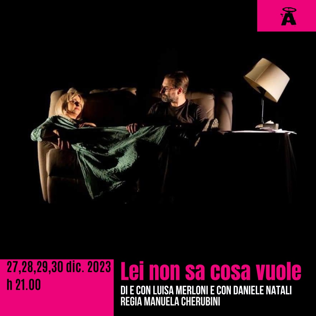 Lei non sa cosa vuole di e con Luisa Merloni | OOOH.Events ...